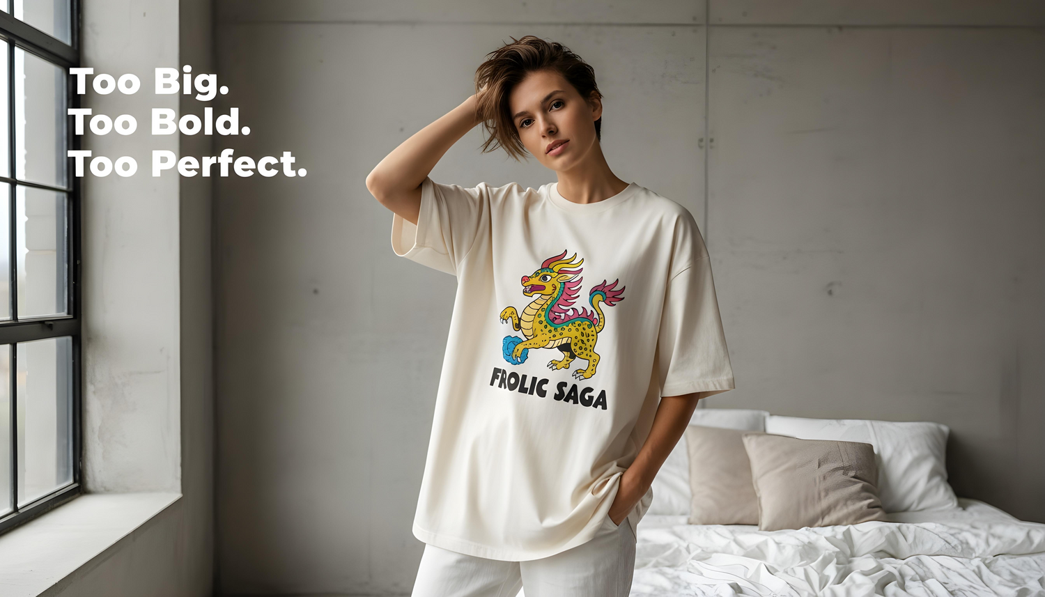 Too Big. Too Bold. Too Perfect: Why Oversized Always Wins. – Frolic Saga