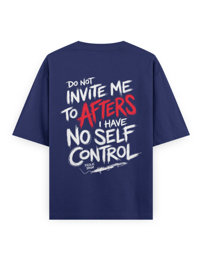Do Not Invite Me to Afters – Oversized Tee - Frolic Saga